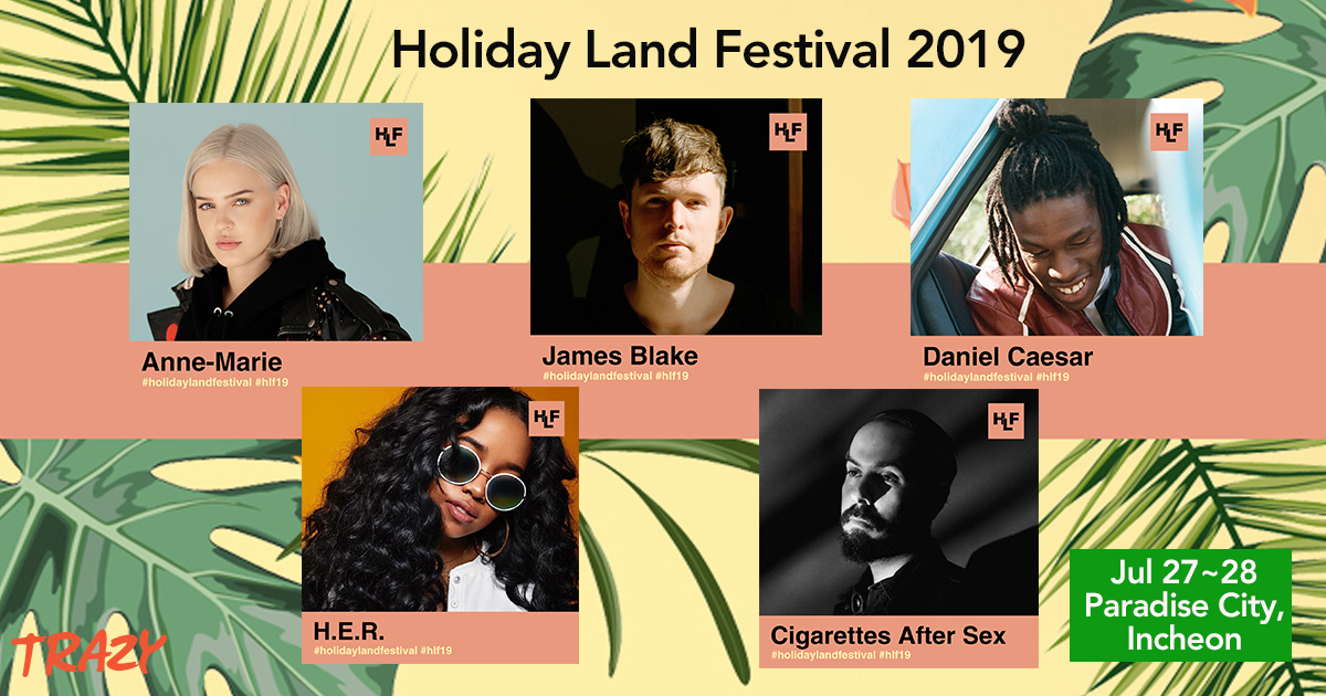 Holiday Land Festival 2019 in Incheon (Jul 27~28) - Trazy, Korea's #1 ...