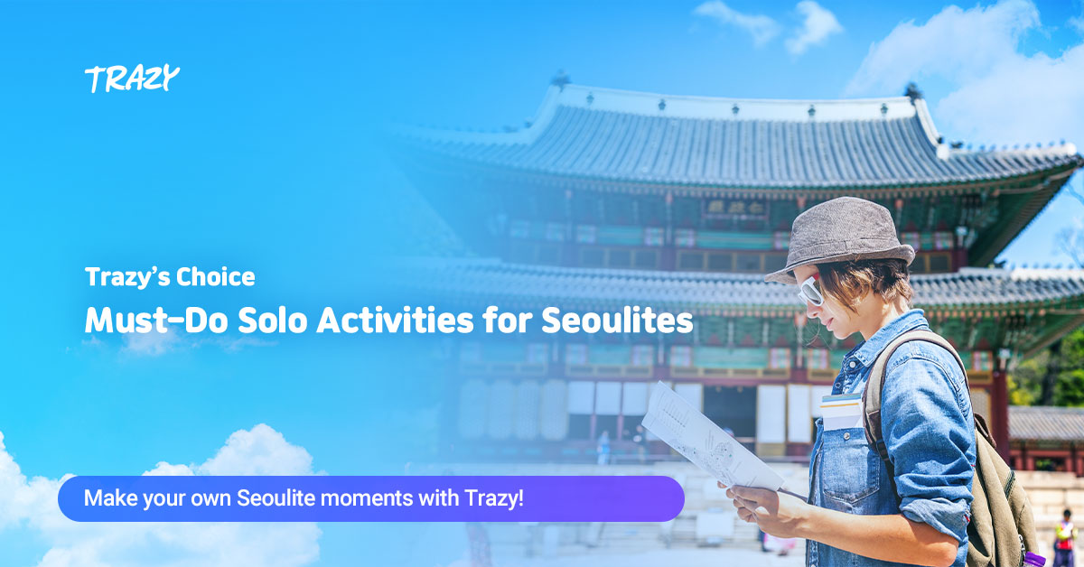 Must-Do Solo Activities for Seoulites